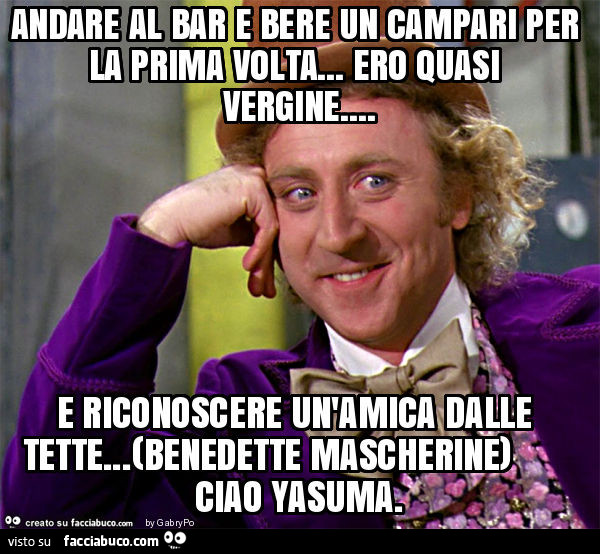 Andare al bar e bere un campari per la prima volta… ero quasi vergine ...