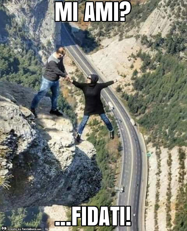 Mi ami? … fidati - Facciabuco.com