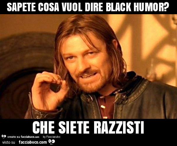 Tutti i meme su Black humor - Facciabuco.com